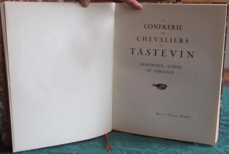 La Confrérie des Chevaliers du Tastevin. Historique, Scènes et Tableaux ...